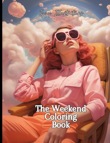 The Weekend Coloring Book: Leisurely Moments by Izzy Illustrations ...