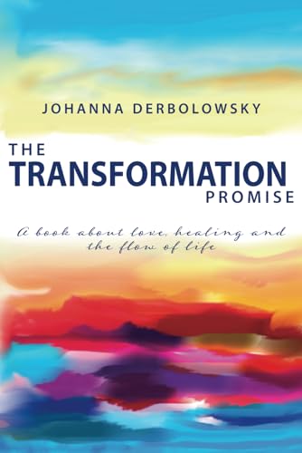 The Transformation Promise: A book about love, healing and the flow of ...