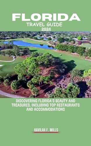 FLORIDA TRAVEL GUIDE 2024: Discovering Florida's beauty and treasures ...