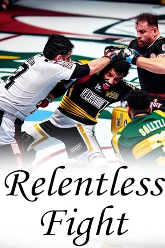 Relentless Fight Embracing Resilience in the Battle of Adversity by Jim ...