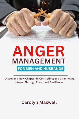 Anger management for men and husbands: Discover a New Chapter in ...