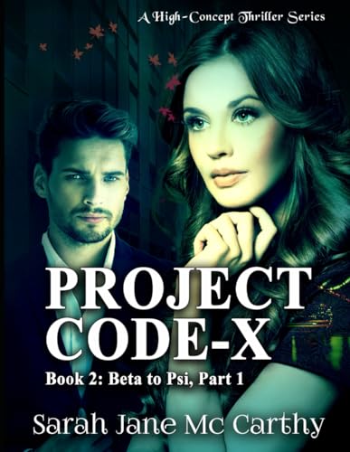 PROJECT CODE-X: Book 2: Beta to Psi, Part 1 by Sarah Jane Mc Carthy ...