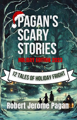Pagan's Scary Stories: Holiday Edition 2023 : 12 Tales of Holiday ...