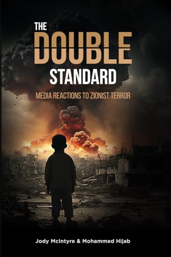 The Double Standard: Media Reactions to Zionist Terror by Jody McIntyre ...