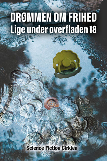 Drømmen om frihed (Lige under overfladen 18) by Carl-Eddy Skovgaard ...