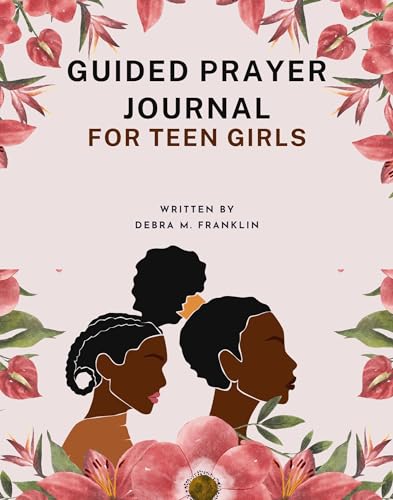 Guided Prayer Journal for Teen Girls: 90 day Christian devotional with ...