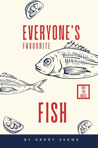 Everyone's Favourite Fish: A comprehensive guide to culinary fish by ...