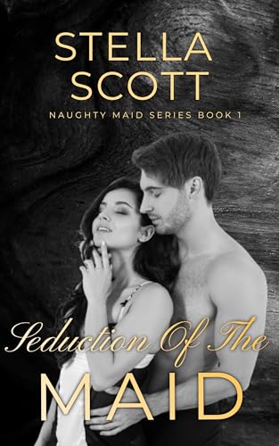 Seduction Of The Maid: A Victorian Erotica Short Story by Stella Scott | Goodreads
