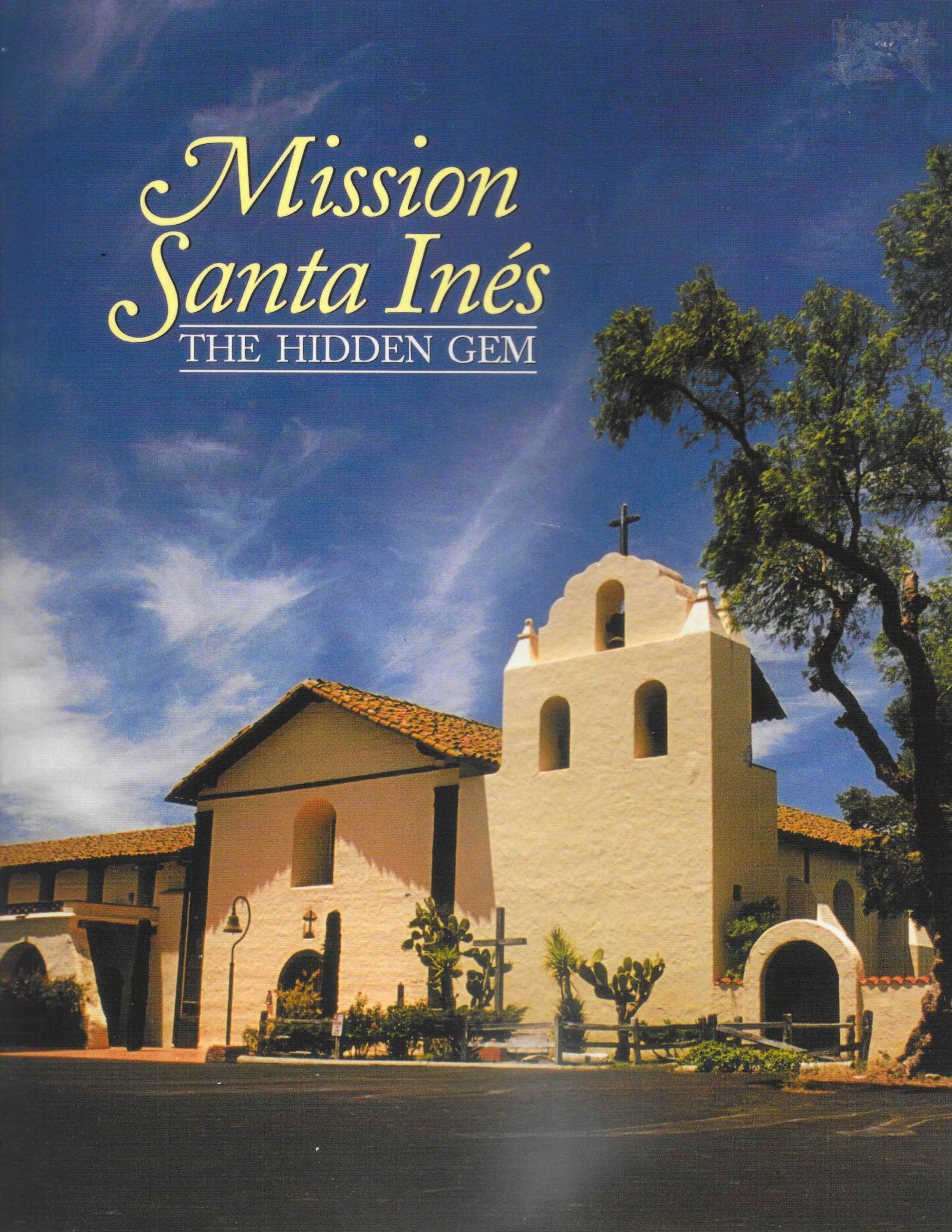 Mission Santa Inés: The hidden gem by Cresencia Olmstead | Goodreads