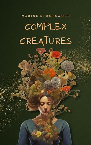 Complex Creatures: poetry for humans by Marine Stompsword | Goodreads