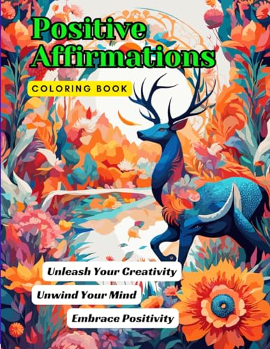 Positive Affirmations Coloring Book: Unleash Your Creativity, Unwind ...