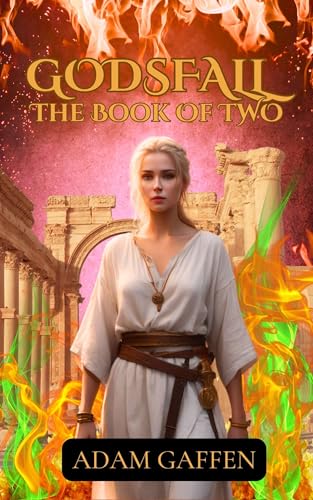 Godsfall: The Book of Two by Adam Gaffen | Goodreads