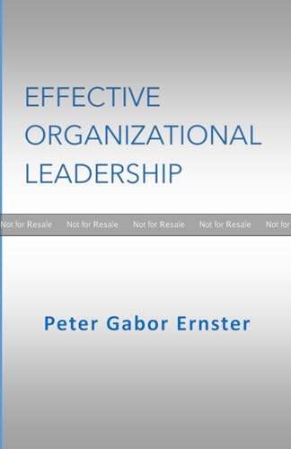 Effective Organizational Leadership by Peter Gabor Ernster | Goodreads