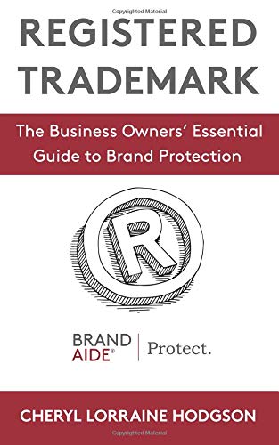 Registered Trademark: The Business Owners’ Essential Guide to Brand ...