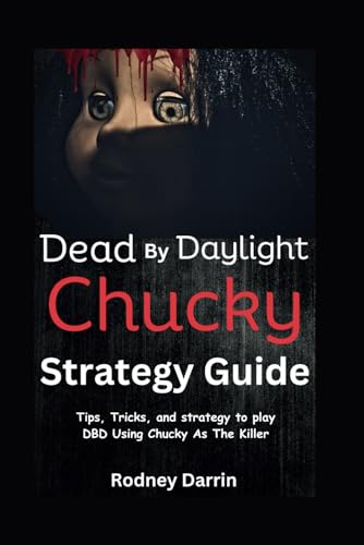Dead by Daylight chucky Strategy Guide: Tips, Tricks, and strategy to ...