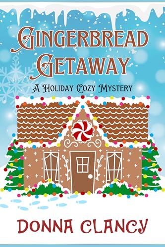 Gingerbread Getaway by Donna Clancy | Goodreads