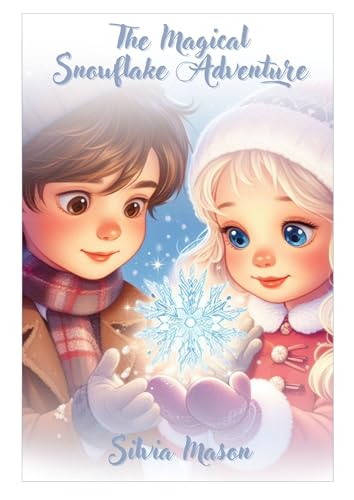 The Magical Snowflake Adventure - Christmas Fairy Tale Book for Kids ...