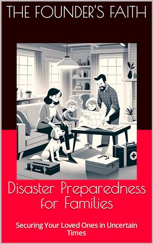 Disaster Preparedness for Families: Securing Your Loved Ones in ...