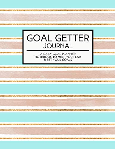 Goal Getter Journal: A Daily Motivational Goal Planner - Daily To-Do ...