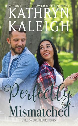 Perfectly Mismatched (The Worthingtons) by Kathryn Kaleigh | Goodreads
