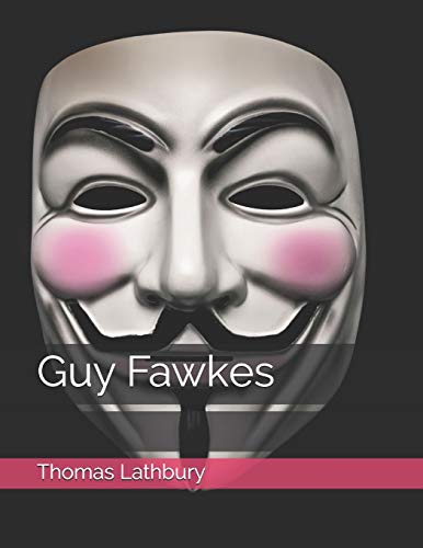 Guy Fawkes by Thomas Lathbury | Goodreads