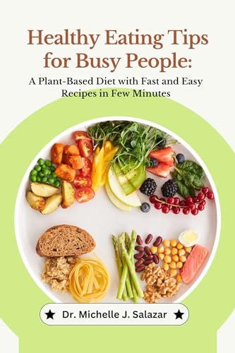 Healthy Eating Tips for Busy People: A Plant-Based Diet with Fast and ...