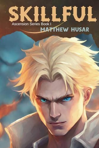 Skillful: A System, Hunter, & Tower Novel by Matthew Husar | Goodreads