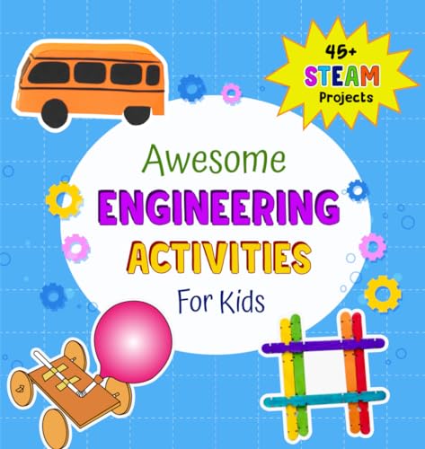 Awesome Engineering Activities for Kids: 45+ Awesome Projects to Design ...