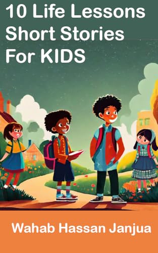 10 Short Life Lessons Stories for KIDS Special by Wahab Hassan Janjua ...