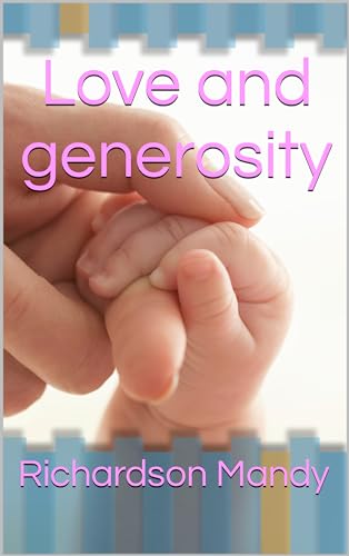 Love and generosity by Richardson Mandy | Goodreads