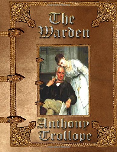 The Warden by Anthony Trollope | Goodreads