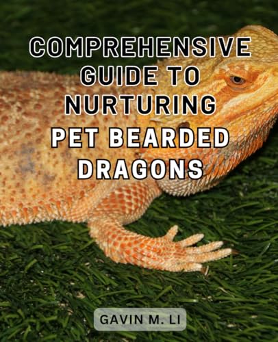 Comprehensive Guide to Nurturing Pet Bearded Dragons: The Ultimate ...