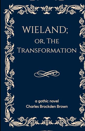 Wieland; or the Transformation: An American Tale by Charles Brockden ...