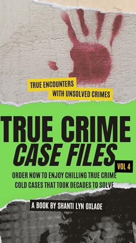 TRUE CRIME CASE FILES VOLUME 4: A TRUE CRIME BLOCKBUSTER COLLECTION ...