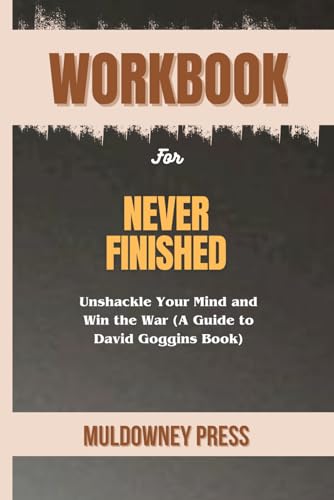 Workbook for Never Finished by David Goggins: (A Practical Guide ...