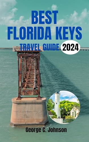 BEST FLORIDA KEYS TRAVEL GUIDE 2024 : Discovering the Enchanting ...