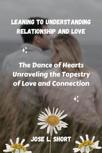 Leaning To Understanding Relationship and Love: The Dance of Hearts ...