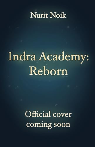 Indra Academy: Reborn by Nurit Noik | Goodreads