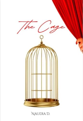 The Cage: Part One of The Journey by Naudia D. | Goodreads