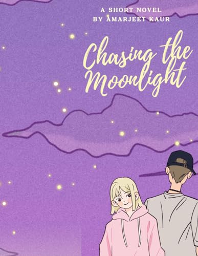Chasing the Moonlight by Amarjeet Kaur | Goodreads