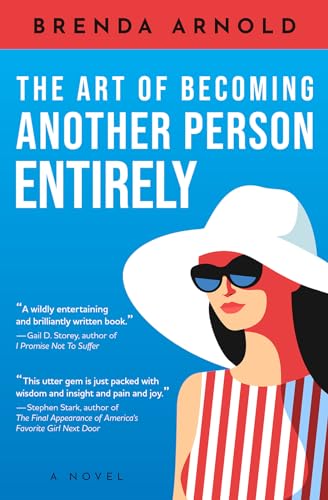 The Art of Becoming Another Person Entirely by Brenda Arnold | Goodreads