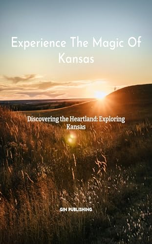 Experience The Magic Of Kansas by Gin Publishing | Goodreads