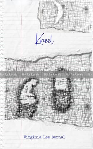 Kneel by Virginia Lee Bernal | Goodreads