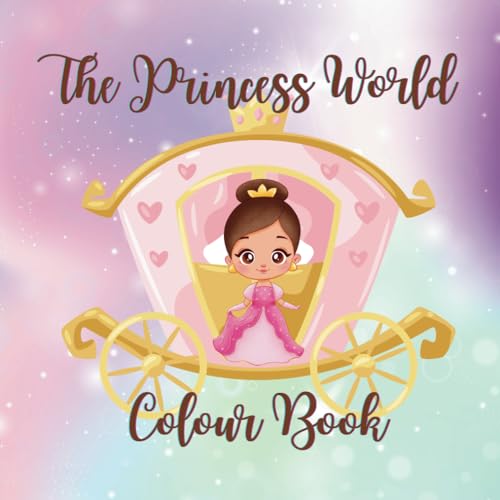The Princess World Colour Book: Unleash Your Inner Princess with ...