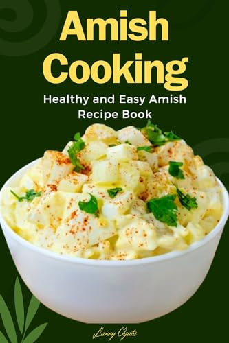 Amish Cooking: Healthy and Easy Amish Recipe Book by Larry Ogata ...