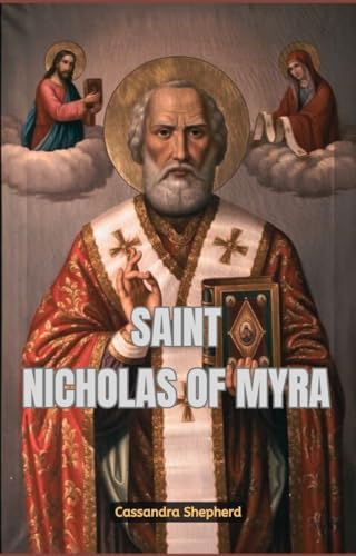 SAINT NICHOLAS OF MYRA: Life Journey, Legacy and 9 Days powerful Novena ...
