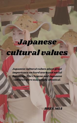 Japanese cultural values: Japanese cultural values place great ...