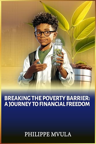 BREAKING THE POVERTY BARRIER: A Journey To Financial Freedom by ...