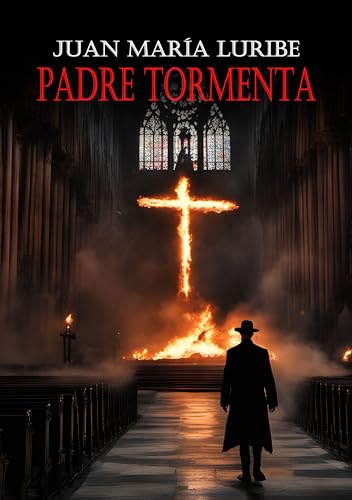Padre Tormenta (Spanish Edition) by Juan María Luribe | Goodreads