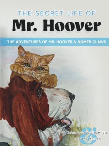 The Secret Life of Mr. Hoover: The Adventures of Mr. Hoover and Homer ...